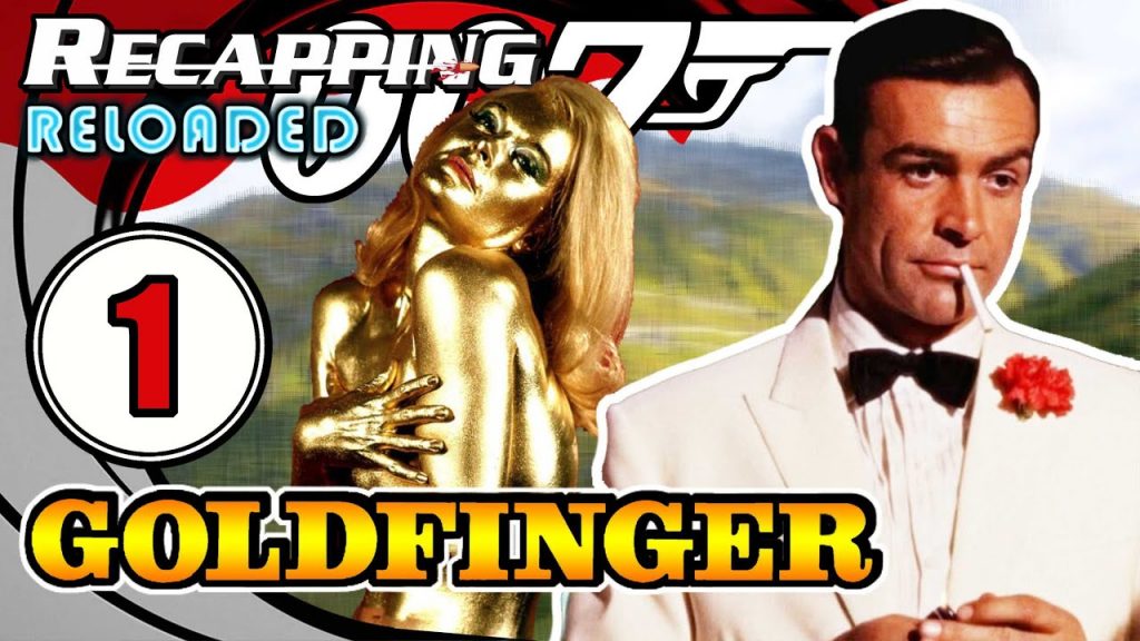 Recapping 007 – Goldfinger (1964) Indepth Review PART 1 | “Overrated or ...