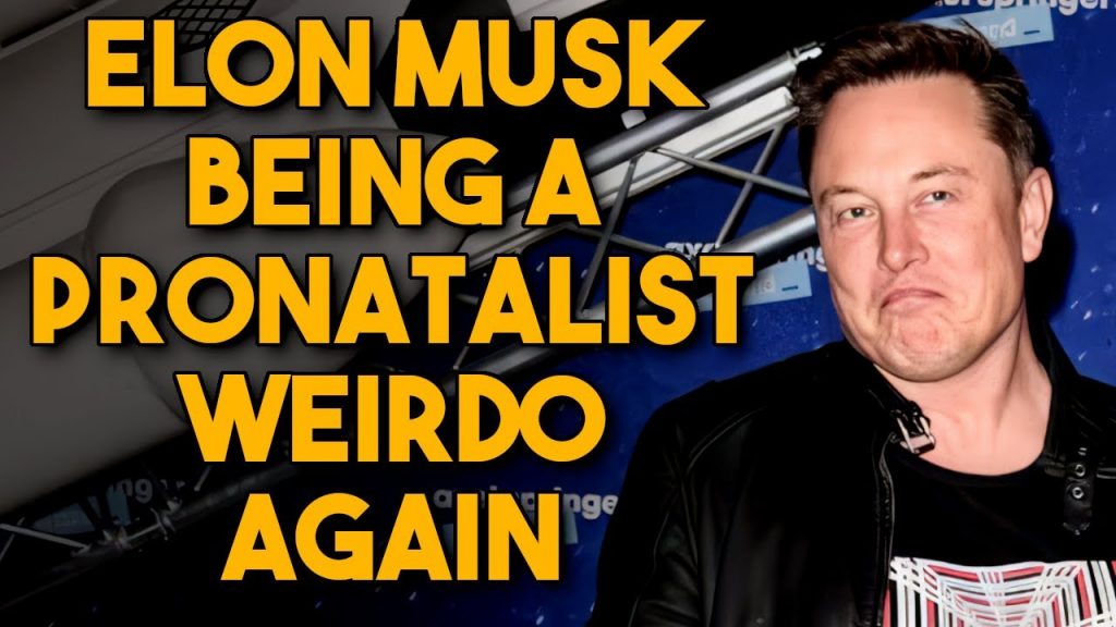 Elon Musk Being a Pronatalist Weirdo Again – ASTROCOHORS CLUB Headquarters