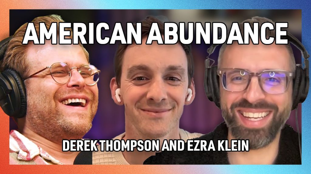 Why America Can’t Build (Yet) with Ezra Klein and Derek Thompson ...